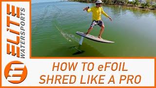 How to ride a eFoil like a Pro. — Elite Watersports